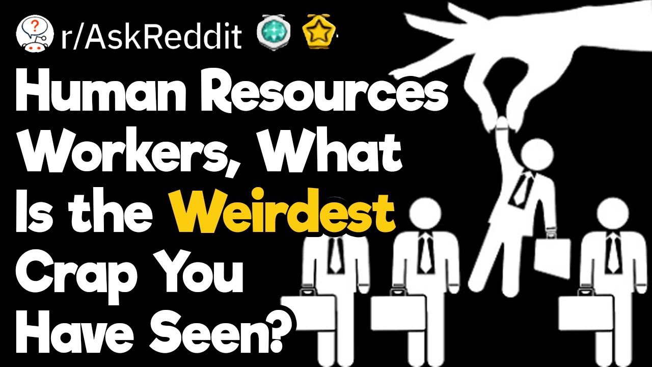 HR, What Is the Weirdest Crap You Have Seen? - YouTube