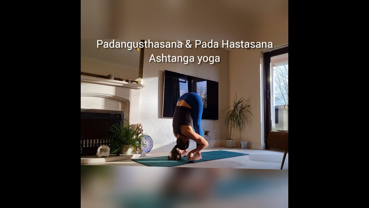 Padangusthasana and Pada Hastasana | Ashtanga yoga - YouTube