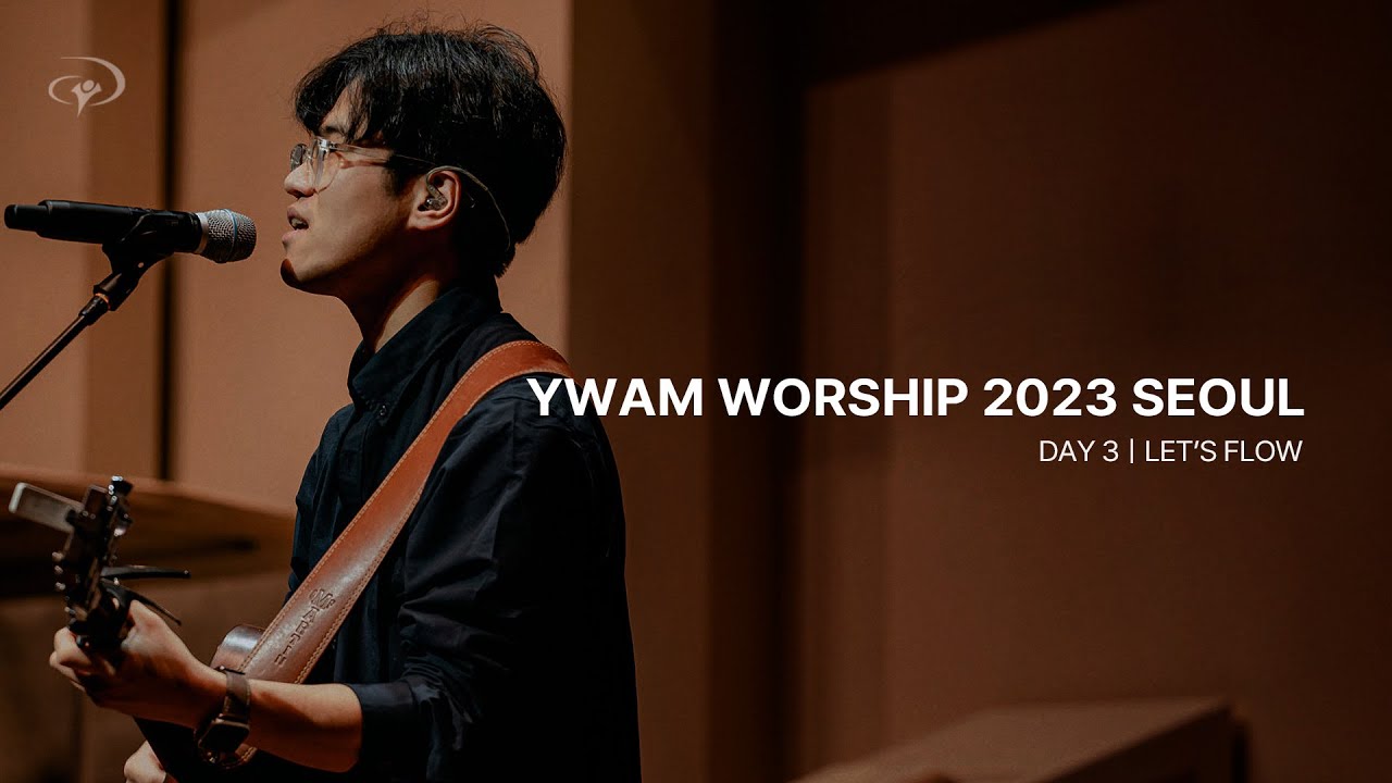 LET'S FLOWㅣDAY 3 AM SERVICEㅣYWAM WORSHIP 2023 SEOUL - YouTube
