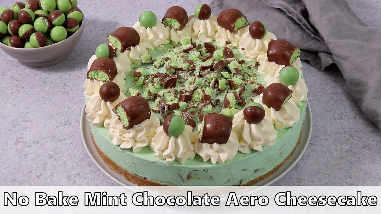 No Bake Mint Chocolate Aero Cheesecake Recipe - YouTube