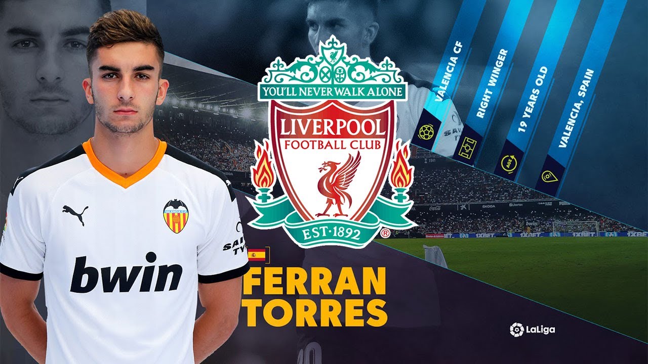 LIVERPOOL MAKE OFFER FOR FERRAN TORRES | TALENTED MIDFIELDER FROM ...