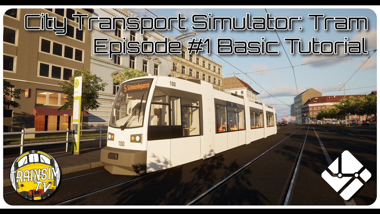 City Transport Simulator: Tram | Episode #1 Basic Tutorial - YouTube