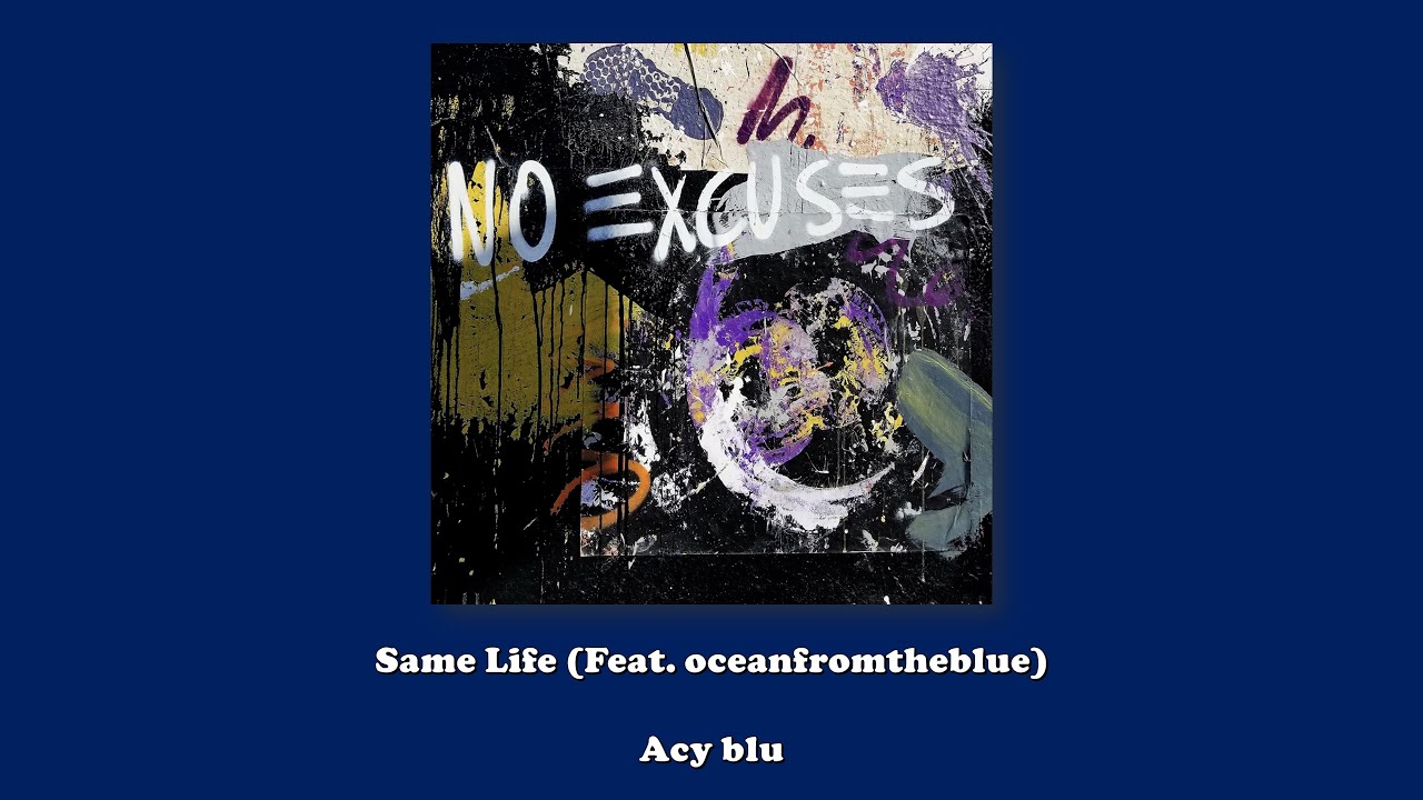 Acy blu - Same Life (Feat. oceanfromtheblue)/Lyrics - YouTube