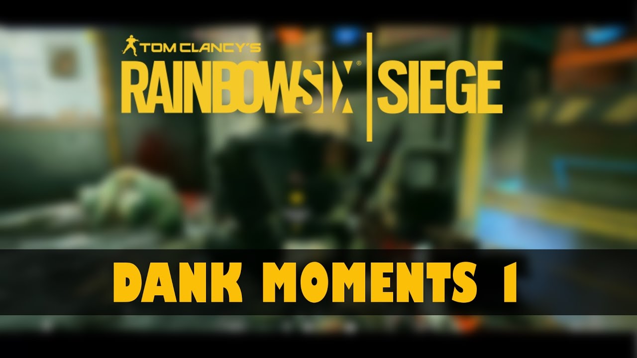Rainbow Six Siege - Dank Moments 1 - YouTube