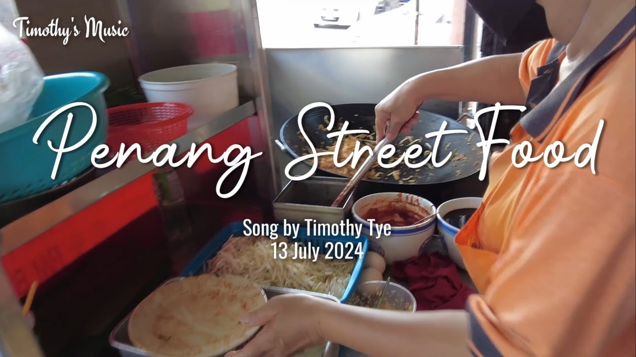 Penang Street Food Song (New Original Song) - YouTube