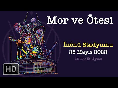 Mor ve Ötesi'nin Muhteşem Girişi - Intro & Uyan (İnönü Stadyumu 28.05.22)