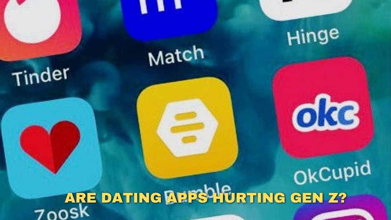 Dating Apps Hurting Gen Z? - YouTube