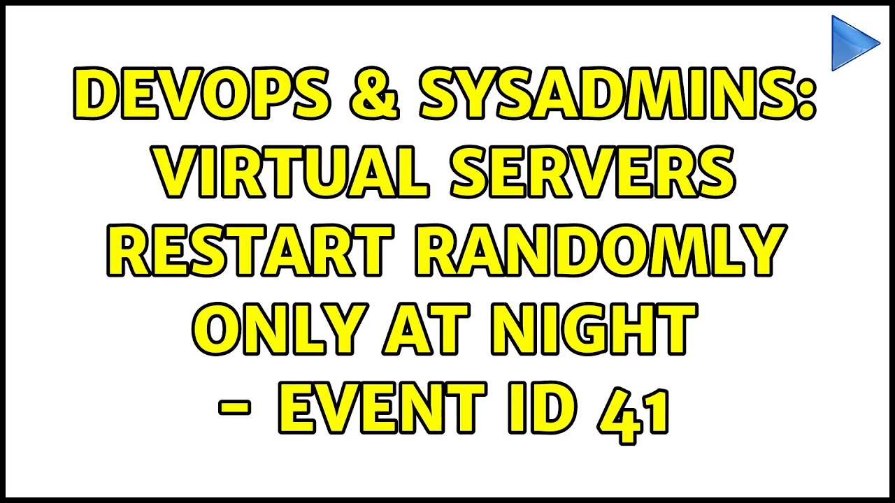 Devops And Sysadmins Virtual Servers Restart Randomly Only At Night