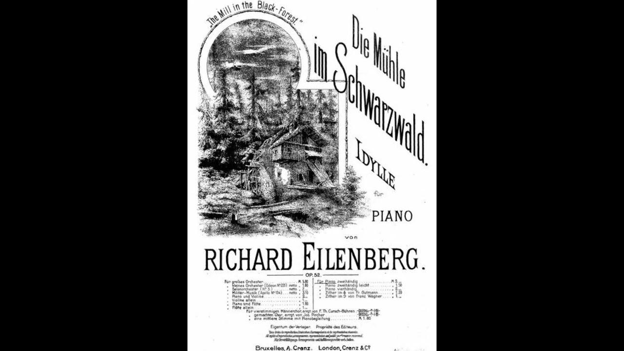 RICHARD EILENBERG Die Mühle im Schwarzwald Op.52 - YouTube