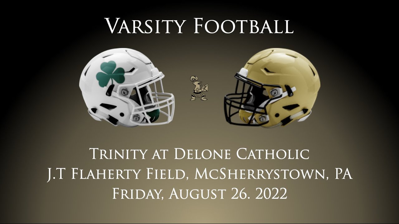 Delone Catholic High School Varsity Football: Trinity at Delone (Aug 26 ...