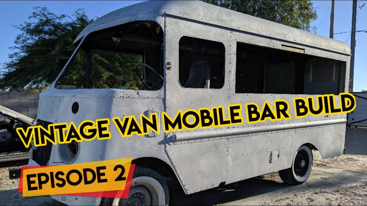 Mobile Bar built out of a Vintage Step Van (Ep2) - YouTube