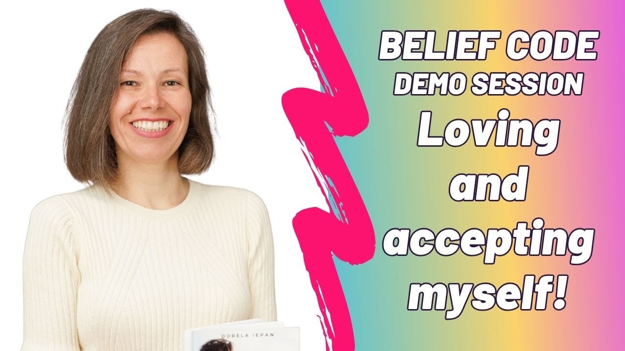 Demo Belief Code Session - Loving and accepting myself! - YouTube
