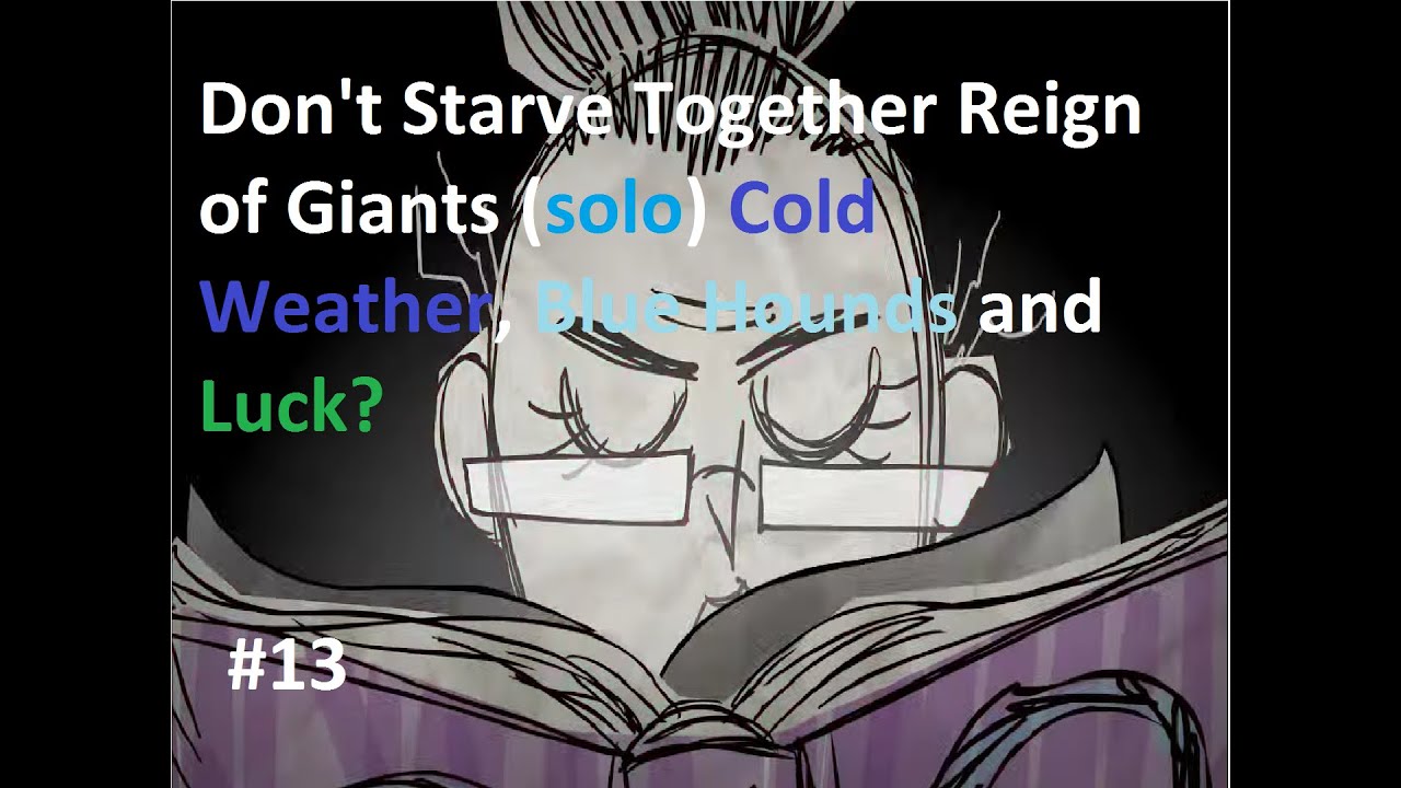 DST Reign of Giants Cold weather, Blue Hound, and luck? #13 - YouTube
