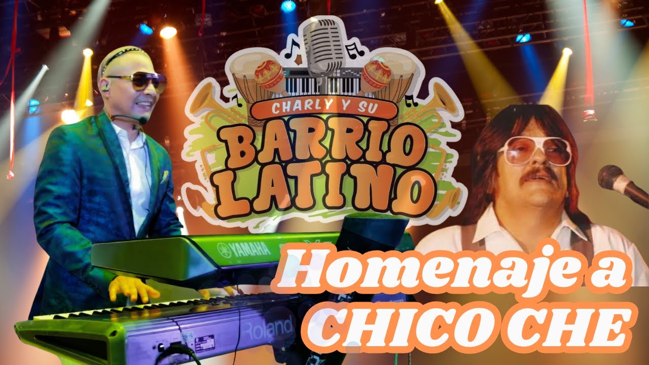 Homenaje al gran Chicoche & Charly y su barrio Latino - YouTube