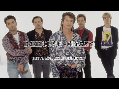 Icehouse - Crazy (Betty Aus Extended Edit) - YouTube