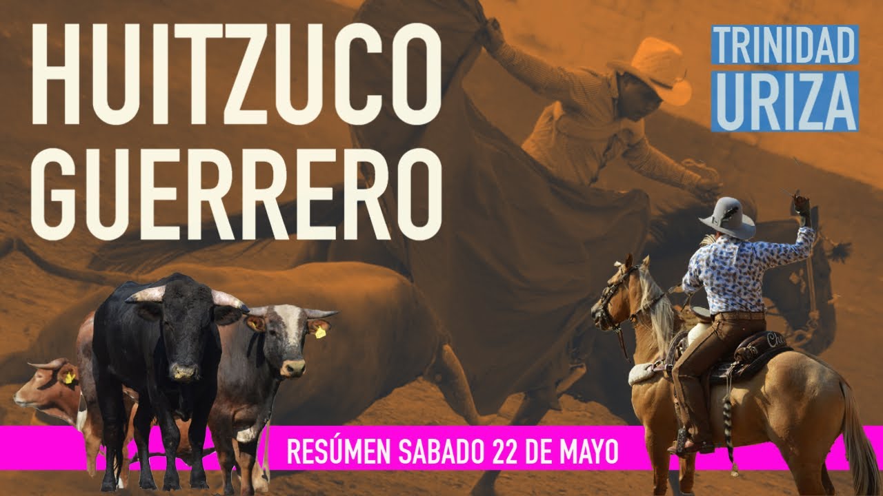 Resumen 22 De Mayo Huitzuco Guerrero Plaza De Toros Trinidad Uriza