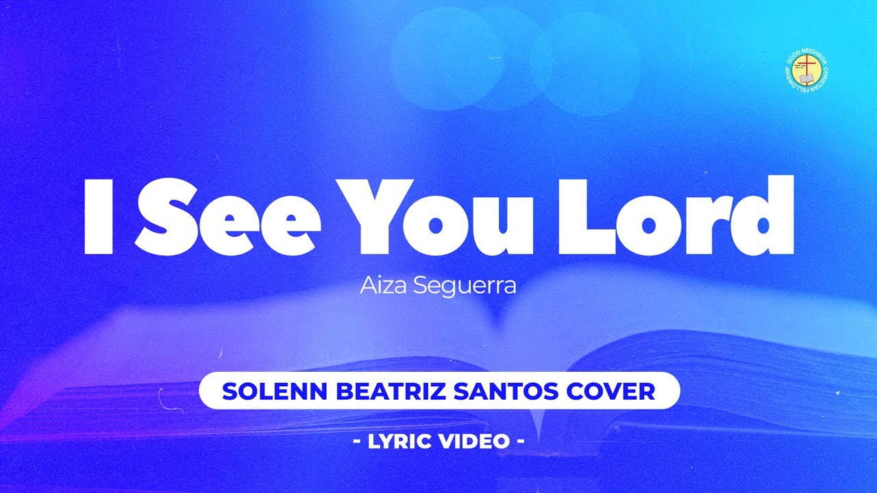 I See You Lord (Aiza Seguerra) Cover | Solenn Beatriz Santos - YouTube