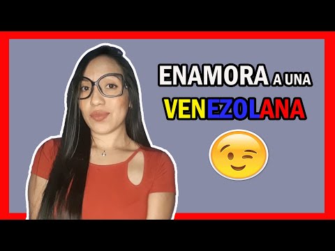 CÓMO GUSTARLE A UNA CHICA VENEZOLANA | CÓMO ENAMORAR A UNA MUJER DE VENEZUELA | MARIBELLA SOY
