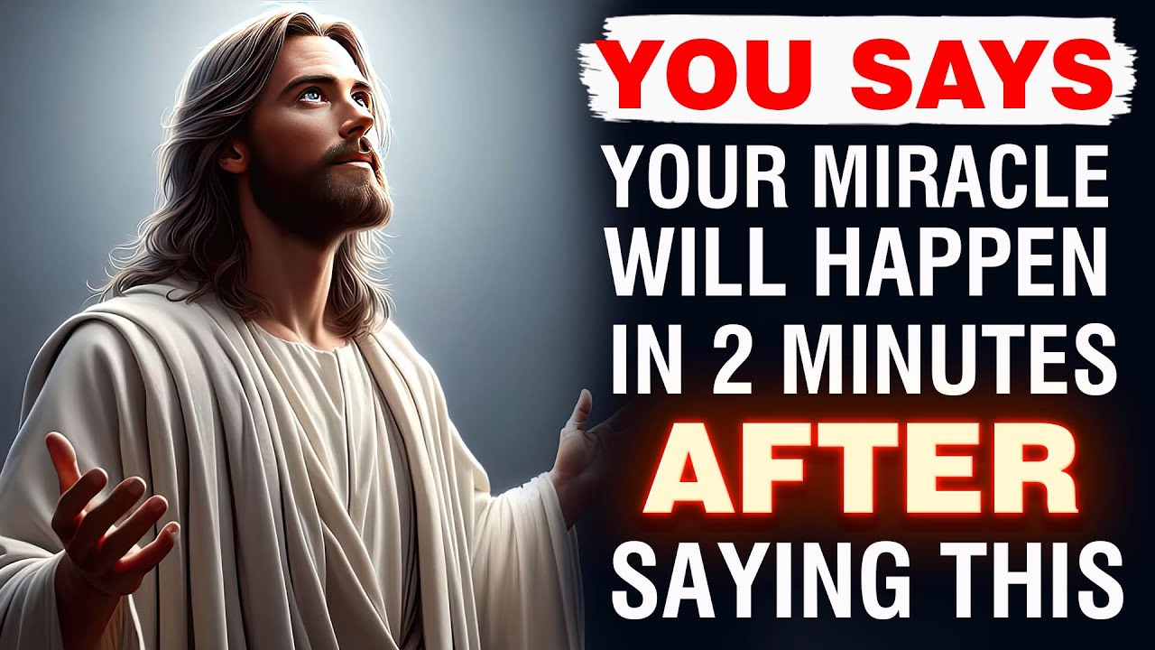 God Will Give You A Miracle In 2 Minutes After Praying This Powerful ...