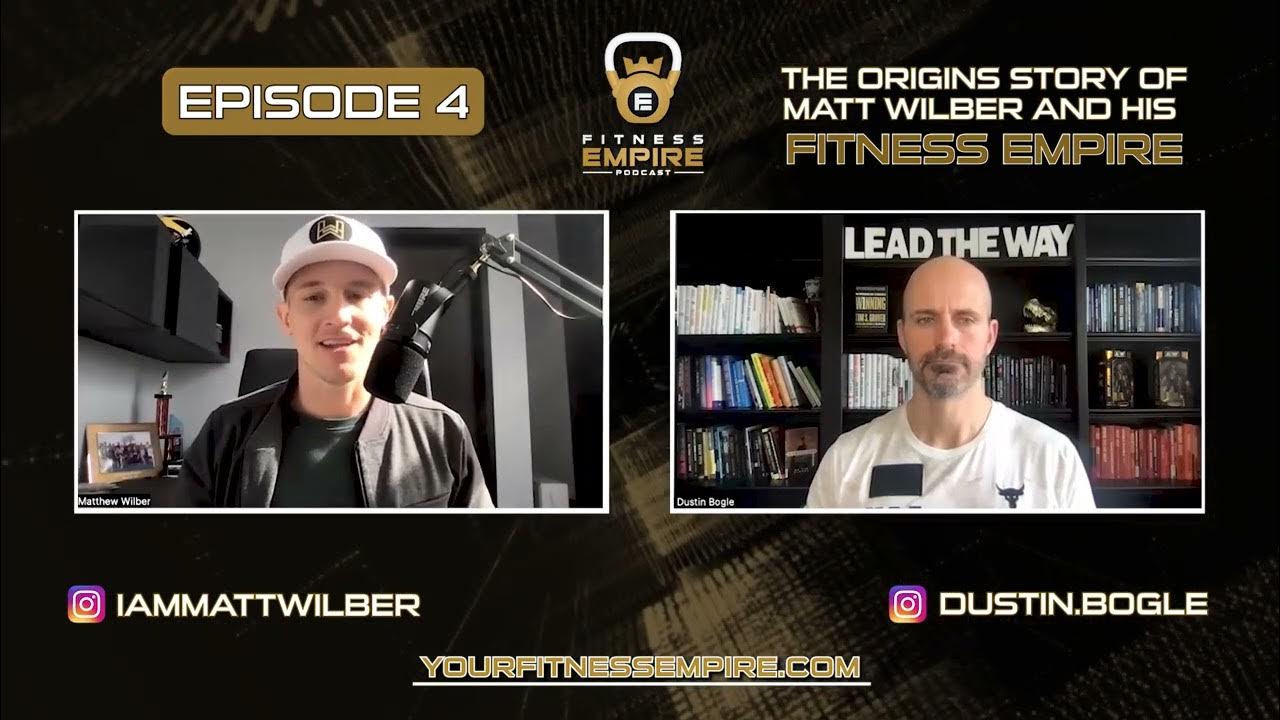 Ep #4: The Origins Story Of Matt Wilber And His Fitness Empire - YouTube