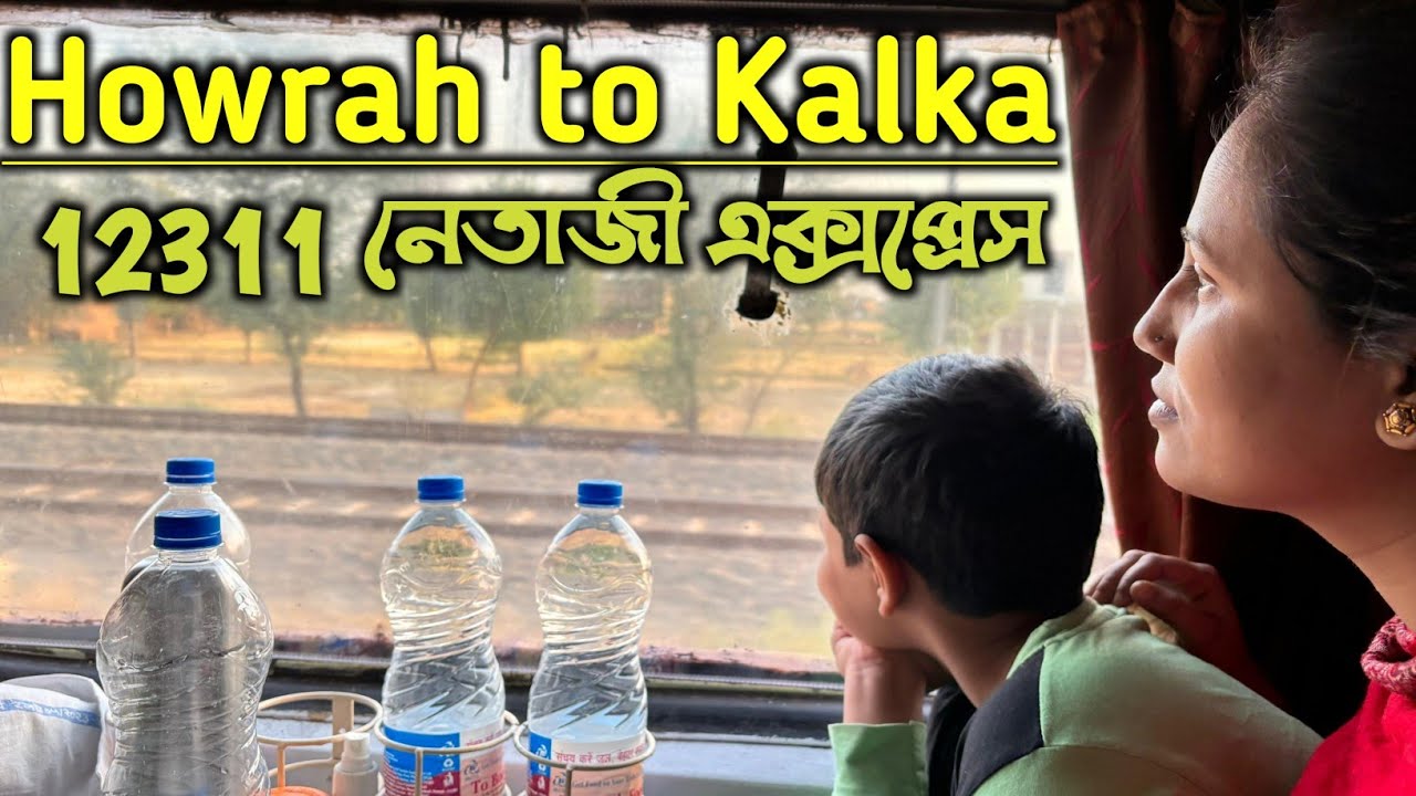 12311 Netaji express | Howrah to Kalka train journey | Part 1 - YouTube