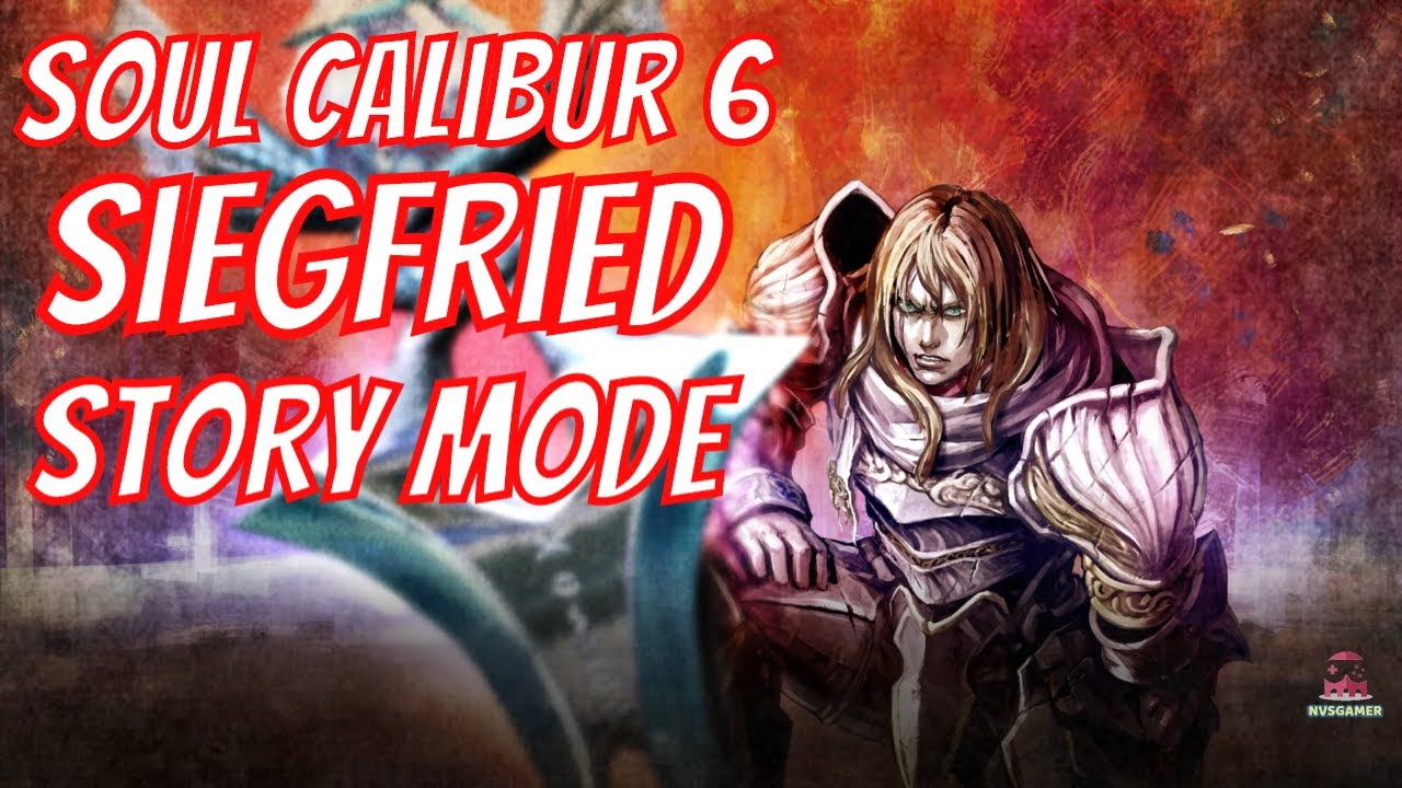 Soul Calibur 6 - Siegfried Story Mode Complete (Ultra HD) - YouTube