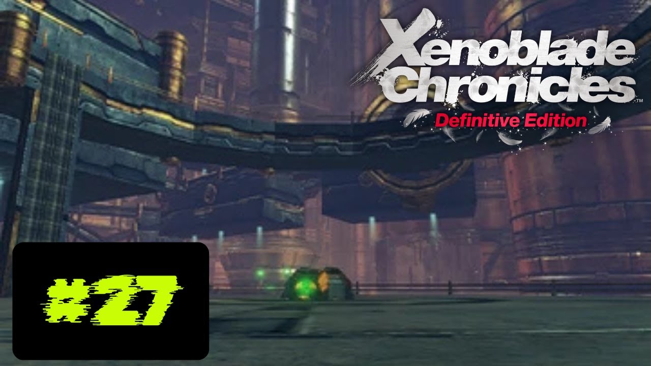 Xenoblade chronicles definite edition walkthrough part 27 Mechonis ...