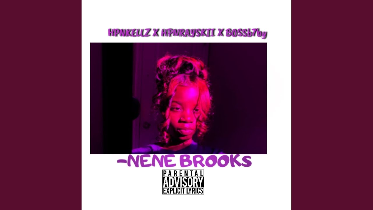 HPNKELLZ -NENE BROOKS (feat. HPNRAYSKII & BOSSB7BY) - YouTube