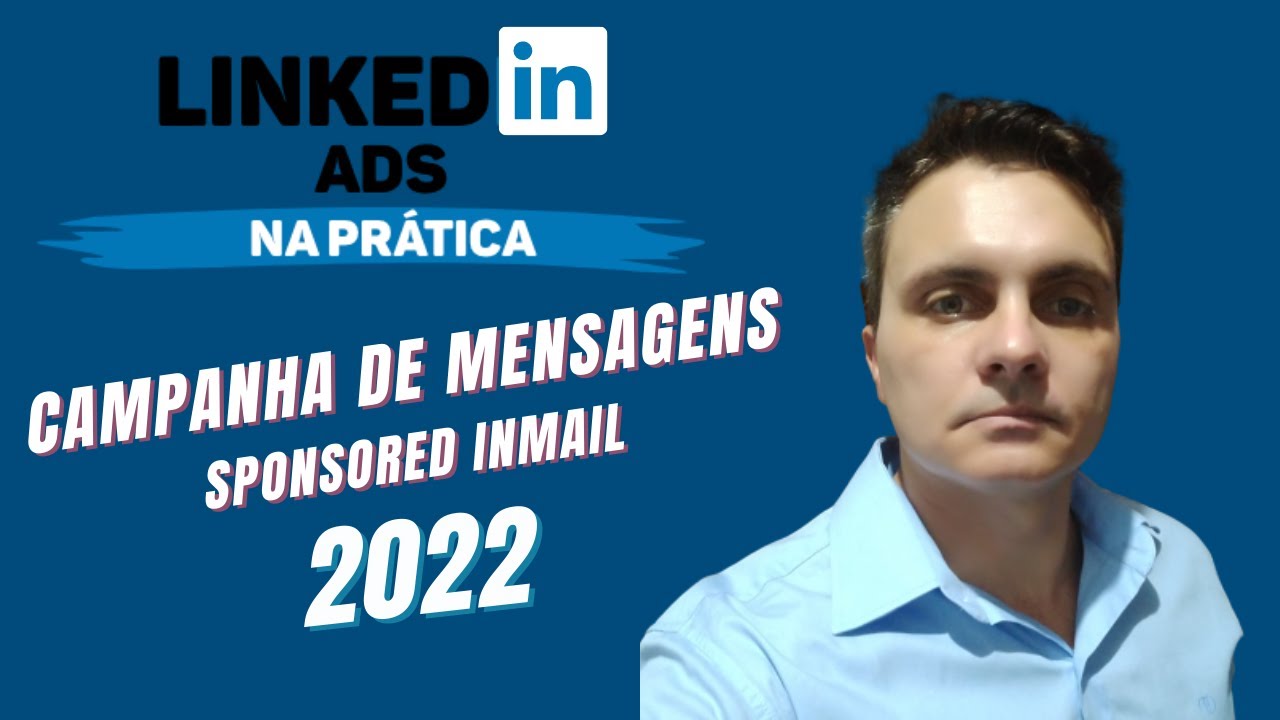 Linkedin Ads -Campanha de Sponsored InMail - Mensagem - YouTube
