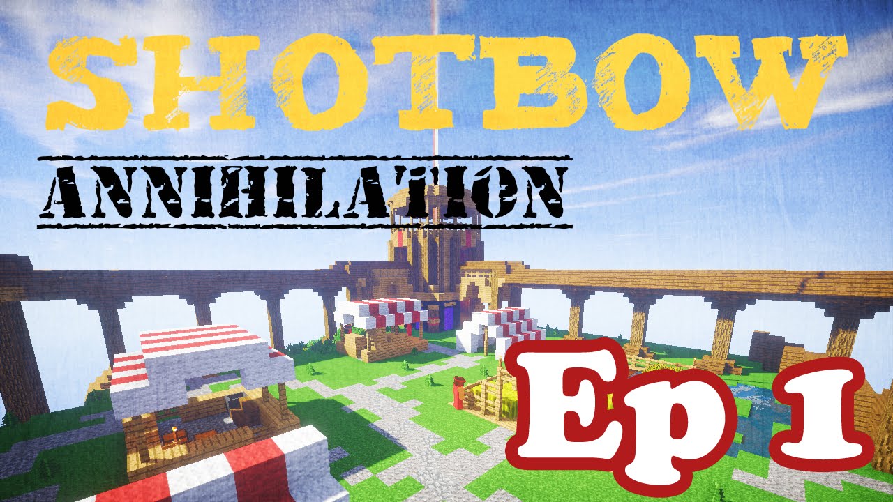 Shotbow Annihilation Match: Episode 1: Skylands Fail - YouTube