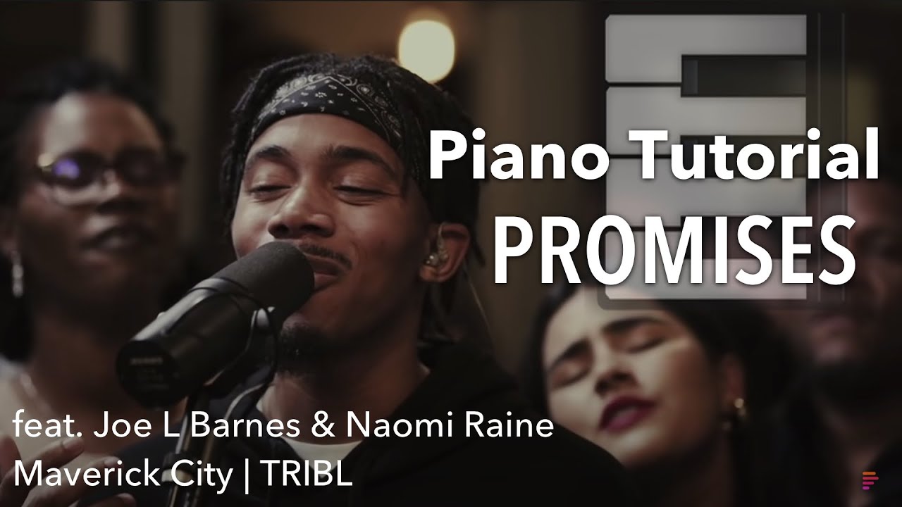 Promises | PIANO TUTORIAL (feat. Joe L Barnes & Naomi Raine) - Maverick ...