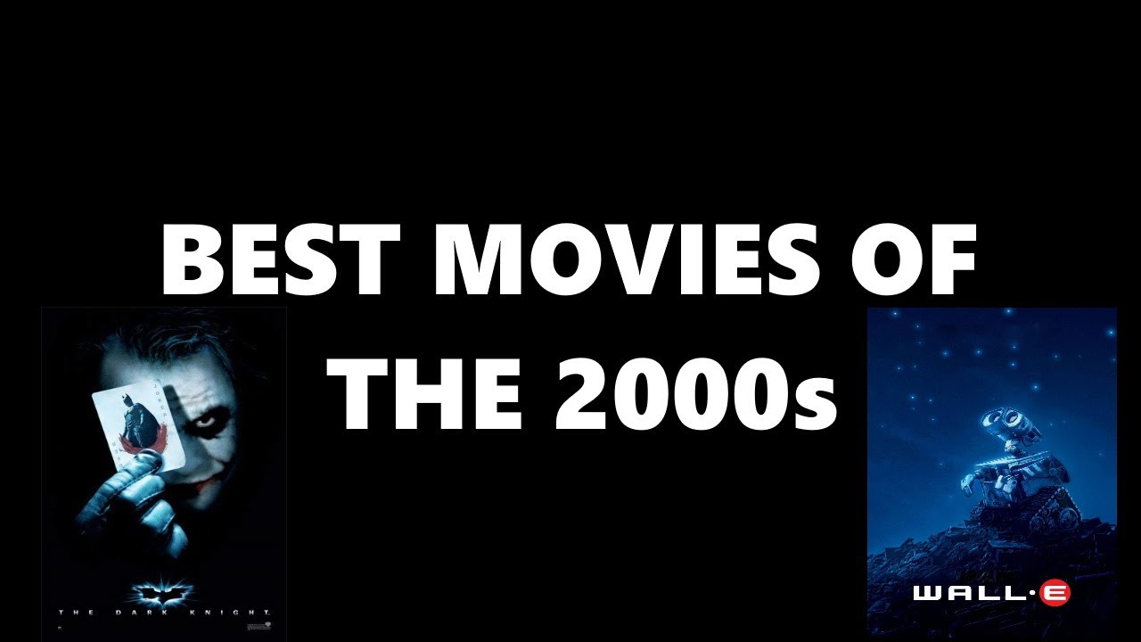 6 Best Movies Of The 2000s - YouTube