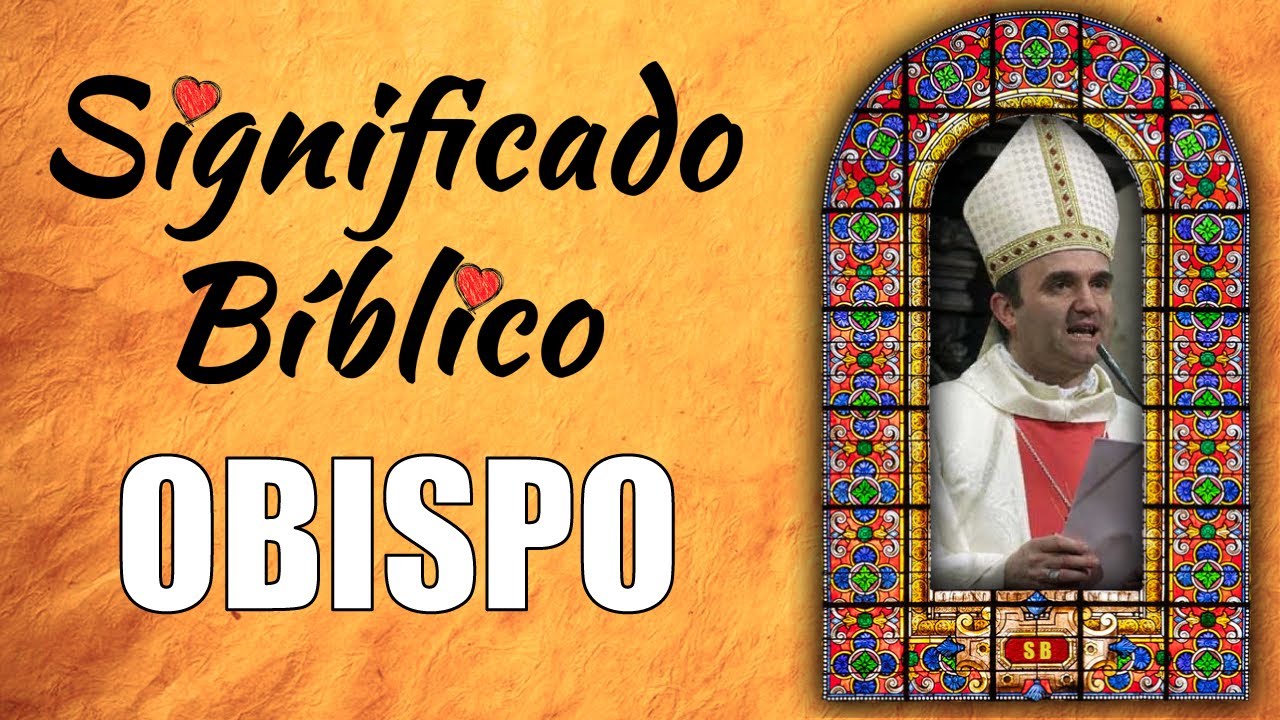 Obispo Significado Bíblico | ¿Qué Significa Obispo en la Biblia? 🙏 ...