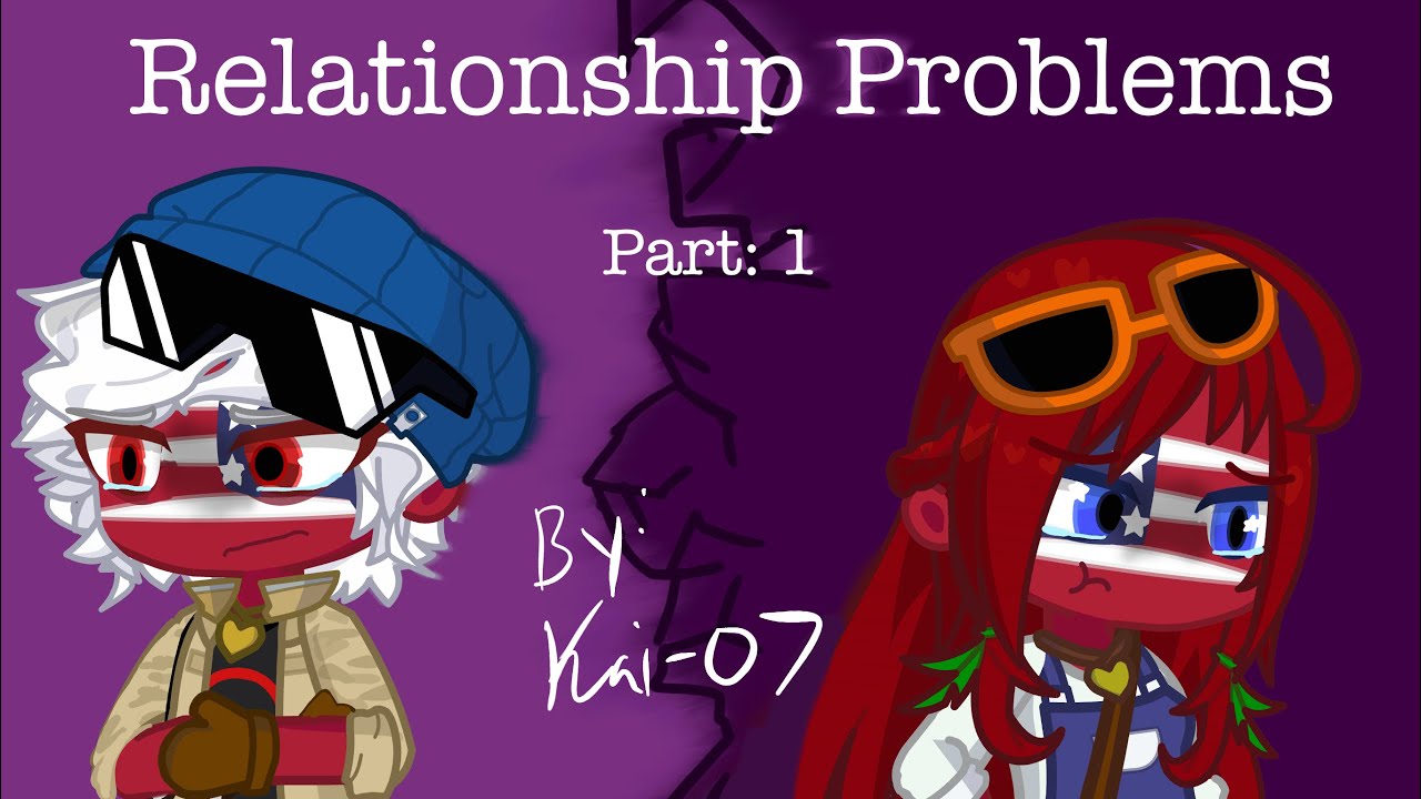 Relationship Problems Part: 1- USA Countryhumans & Statehumans - - YouTube