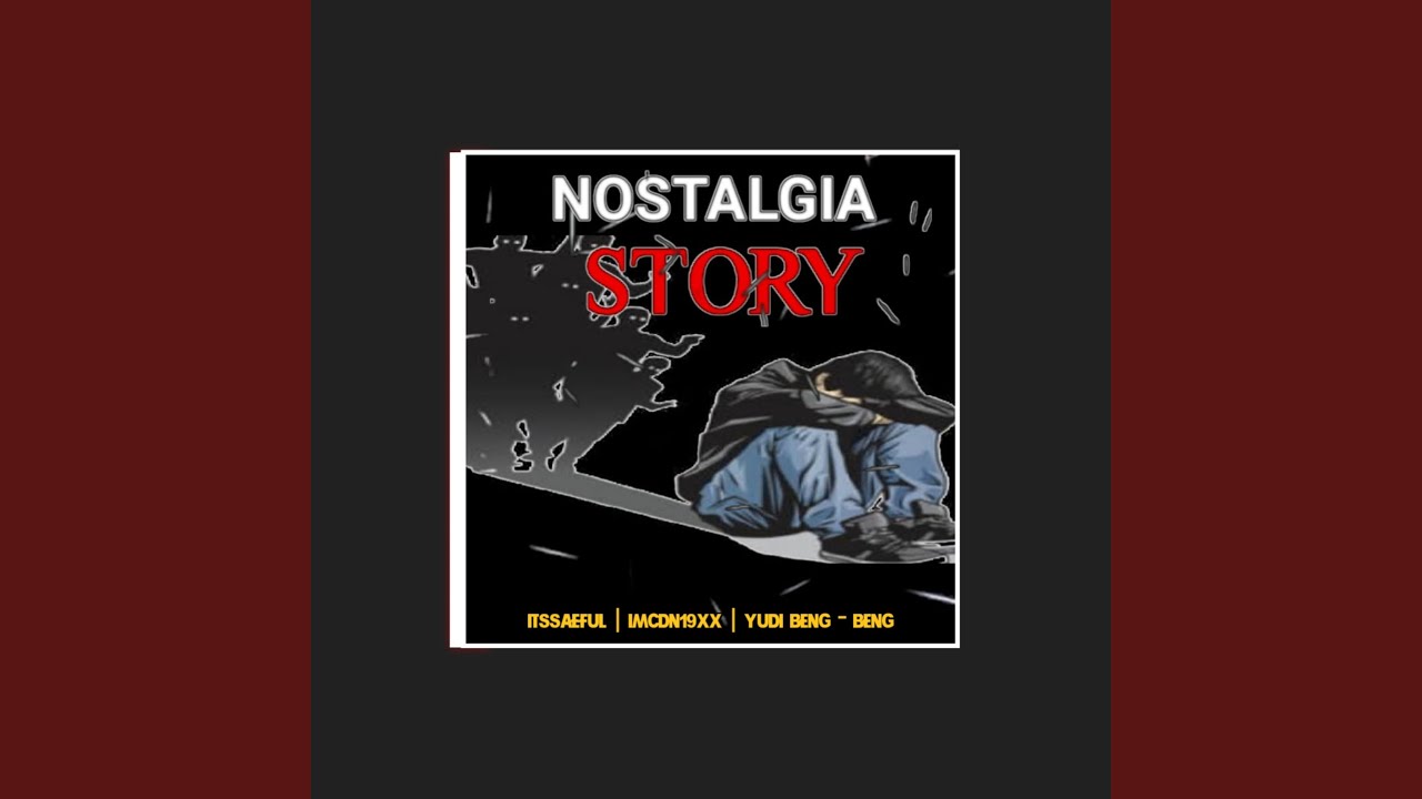 Nostalgia Story - YouTube