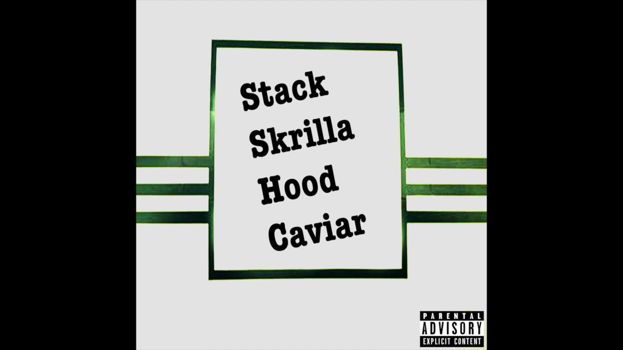 Stack Skrilla - Hood Caviar (Full EP) - YouTube