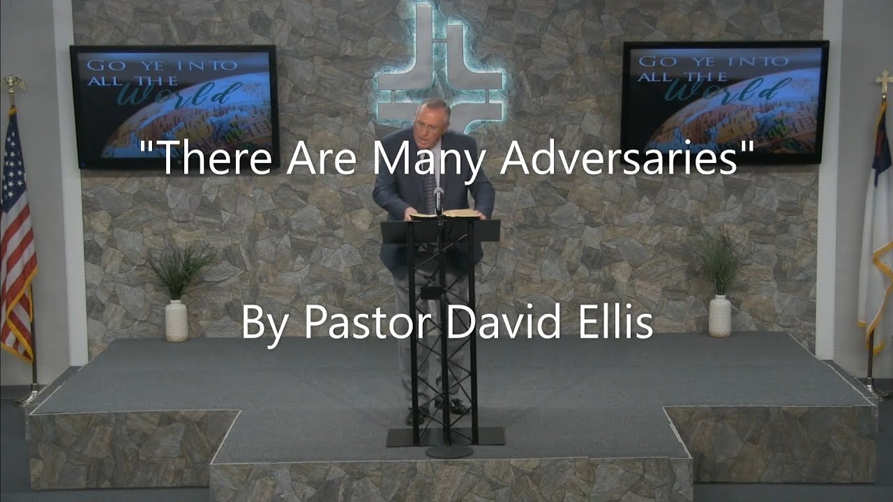 "There Are Many Adversaries" By Pastor David Ellis - YouTube