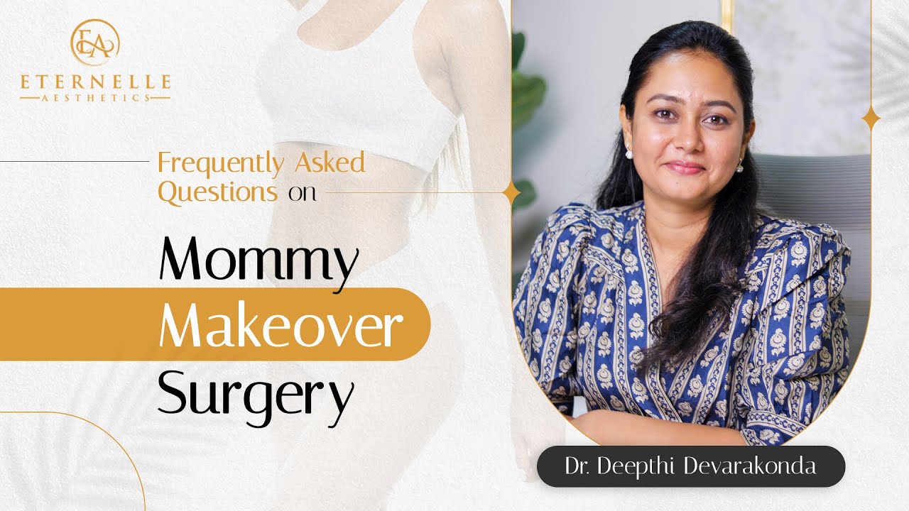 FAQs about Mommy Makeover Surgery | Mommy Makeover Surgery in Hyderabad | Dr. Deepthi ...