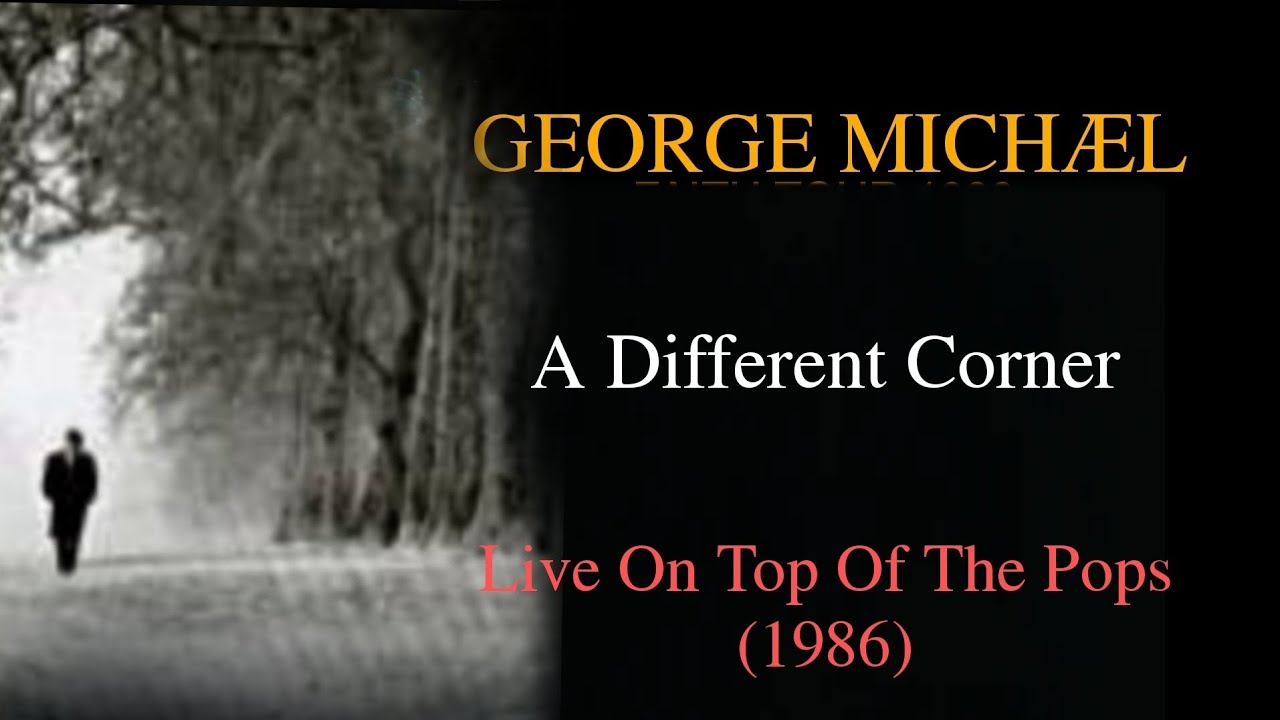 George Michael - A Different Corner (Live On Top Of The Pops 1986 ...