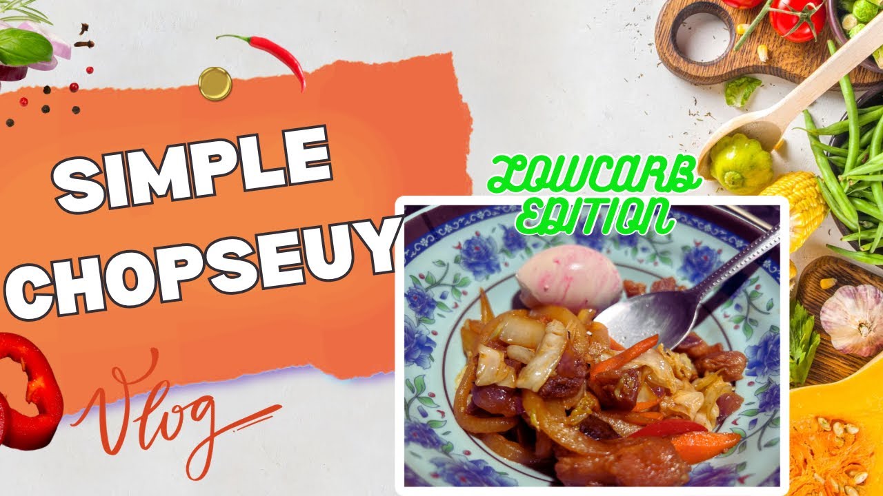 VLOG 08: LOW CARB FILIPINO DISH #2 (CHOPSEUY) - YouTube