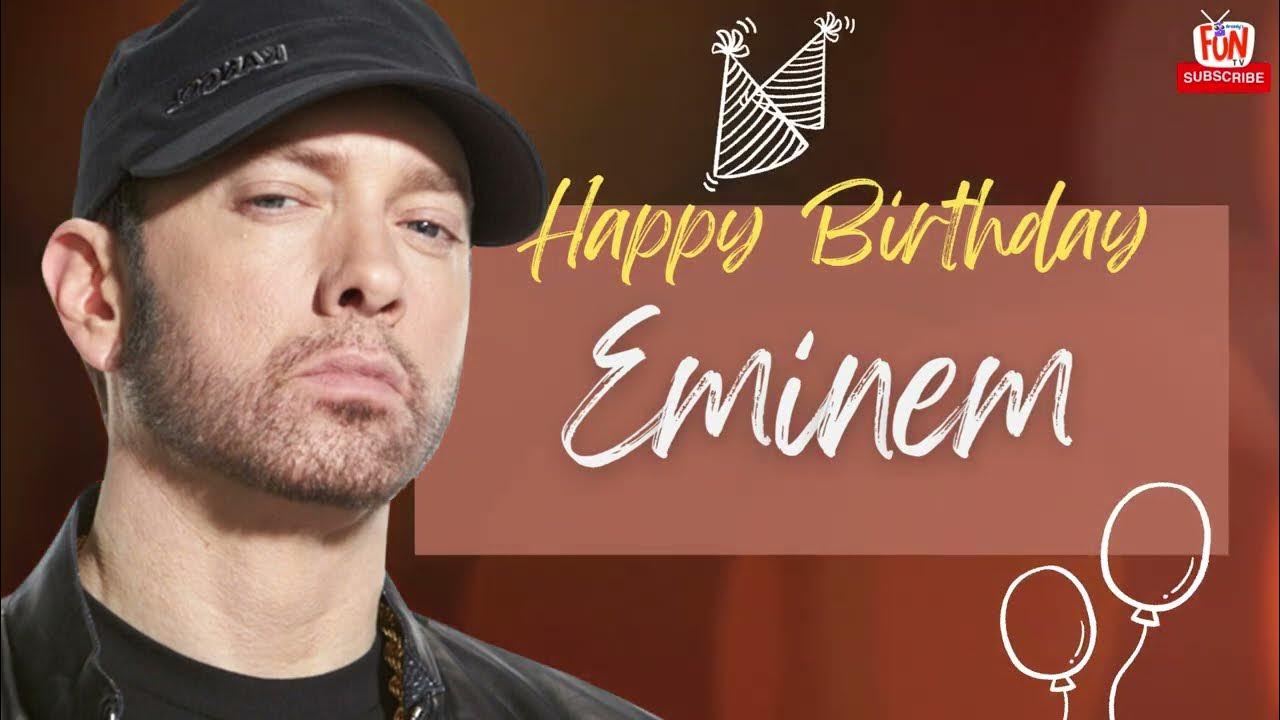 Happy Birthday Eminem! Greetings and Trivia! - YouTube