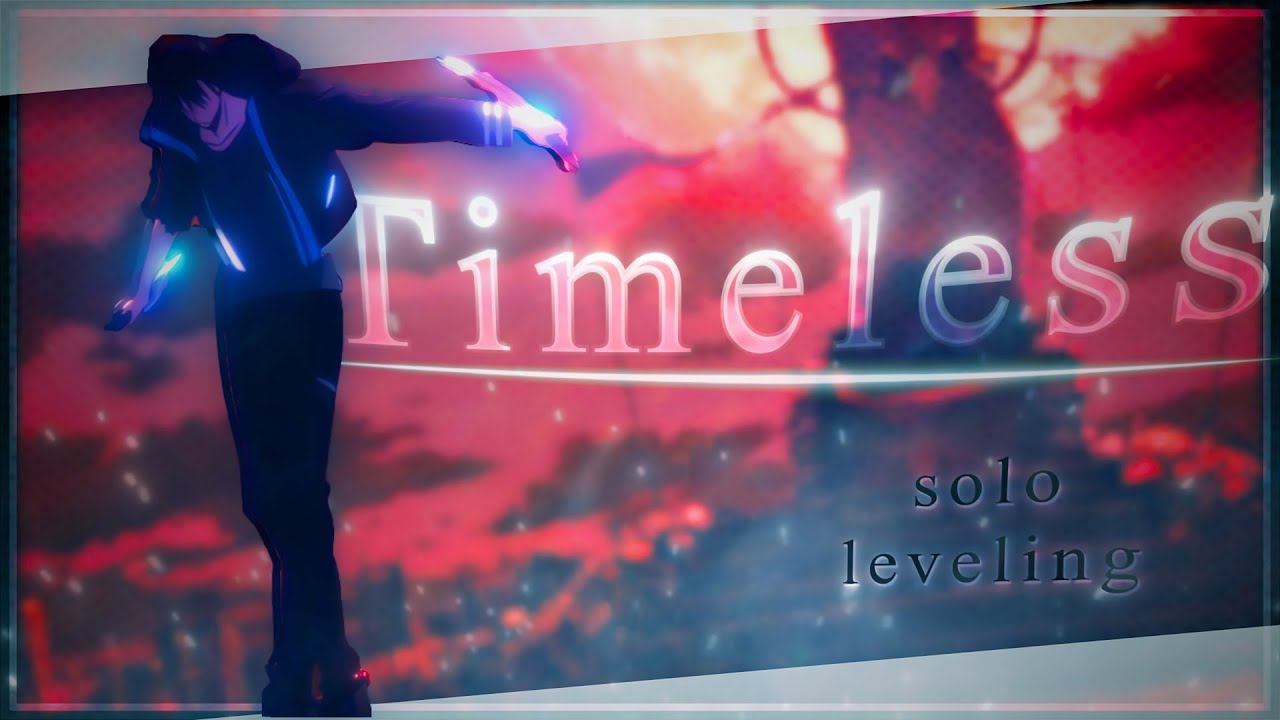 TIMELESS - SOLO LEVELING [AMV/EDIT] - YouTube