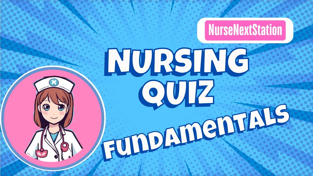 Fundamentals of Nursing Quiz with Rationale | NurseNextStation - YouTube