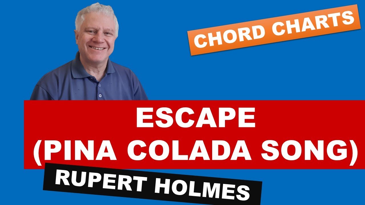 Escape (Pina Colada Song) by Rupert Holmes Cover - with Chord Chart ...