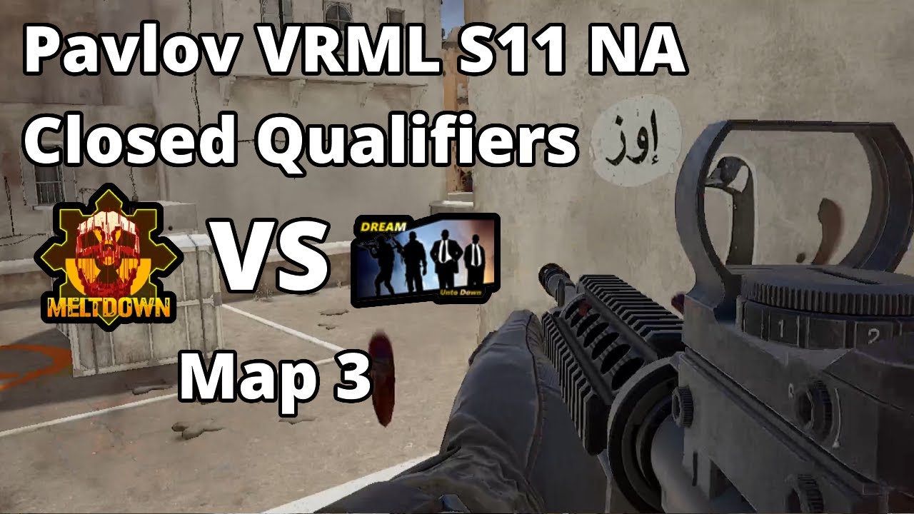 Dream Team vs Meltdown Map 3 - Pavlov VRML Championship NA Closed ...