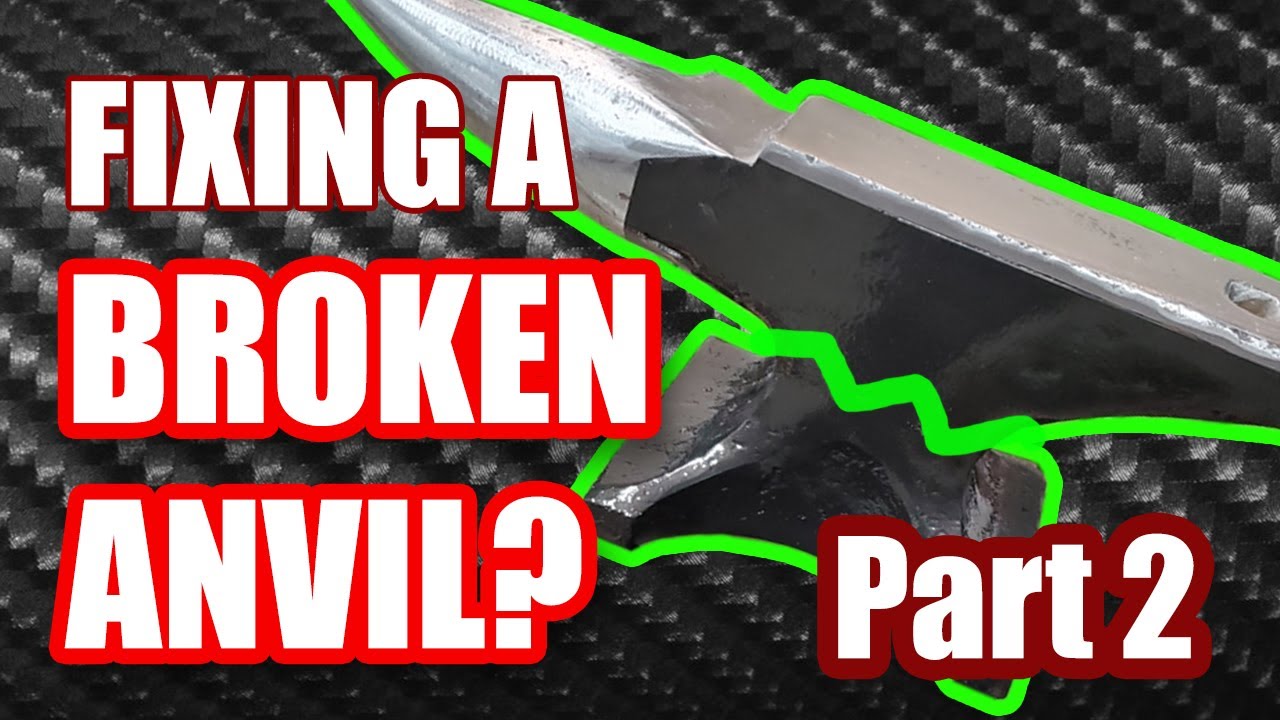 Fixing A Broken Anvil Part 2 - YouTube
