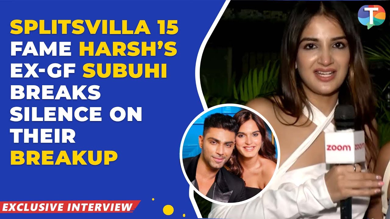 Splitsvilla 15 fame Harsh Arora’s ex-girlfriend Shubhi Joshi TALKS ...