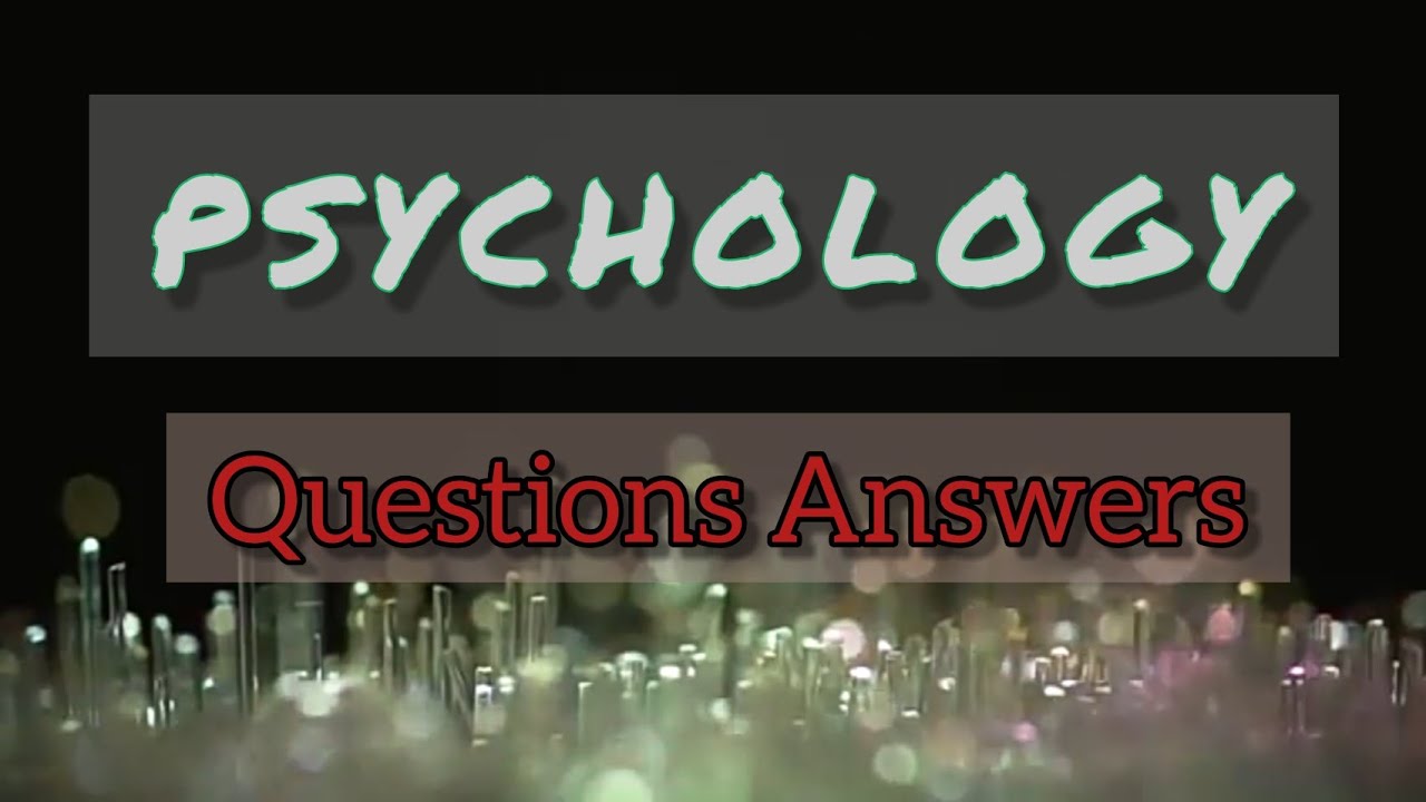 Introduction To Psychology Questions And Answers #1 With Explanations ...