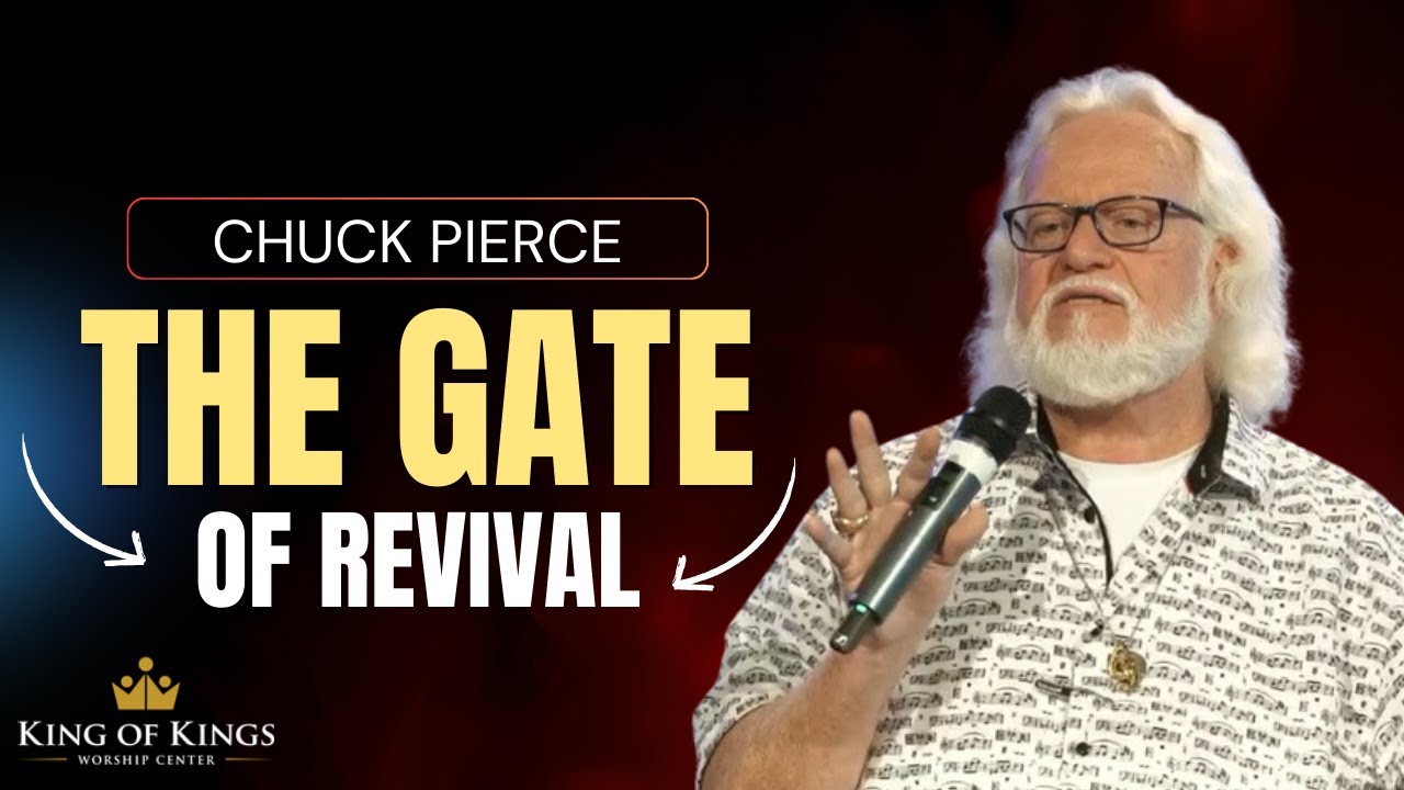 Chuck Pierce: The Gate of Revival - YouTube
