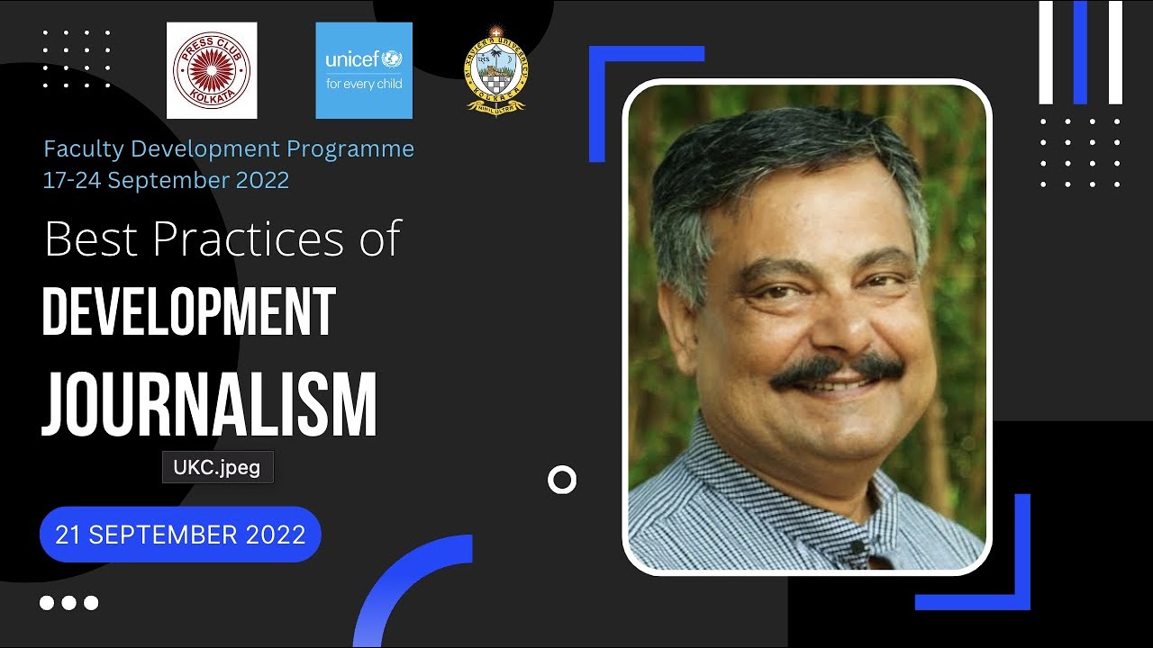 FDP on Development Journalism | Session X | Best Practices | Prof ...